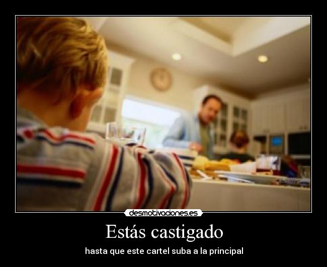 Imágenes y Carteles de CASTIGADO Pag. 8 | Desmotivaciones